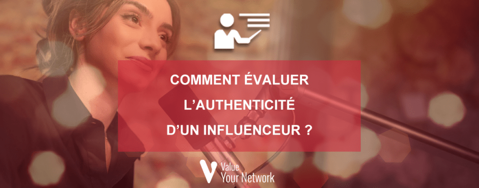 How do you assess an influencer's authenticity?